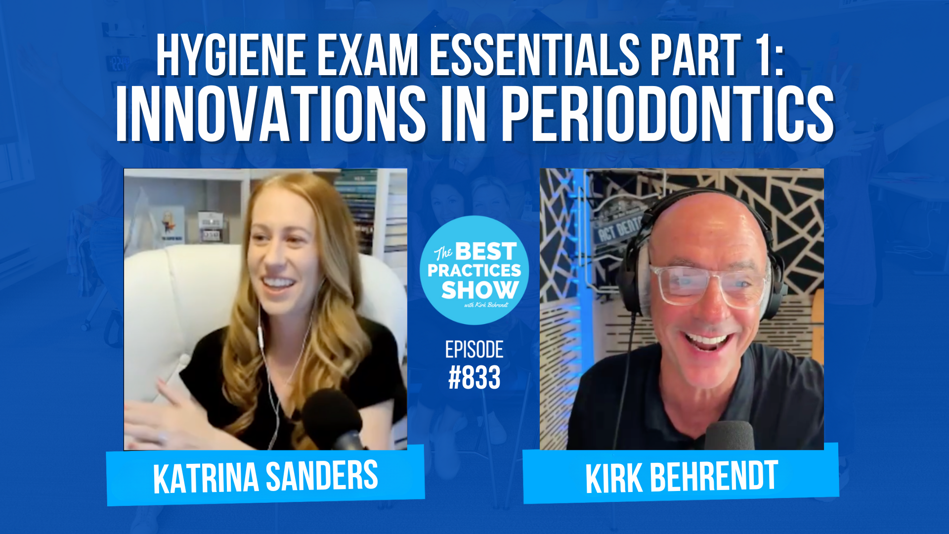 833: Hygiene Exam Essentials Part 1: Innovations in Periodontics – Katrina Sanders